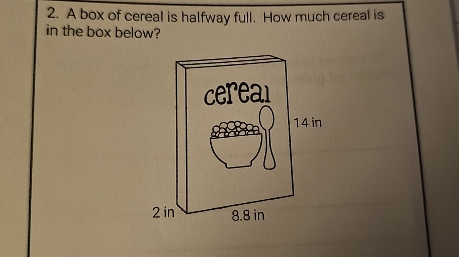 Solved A box of cereal is halfway full. How much cereal is | Chegg.com