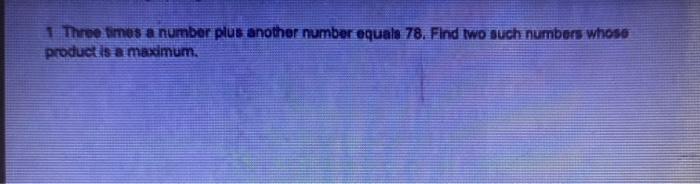Solved 1 Three times a number plus another number equals 78. | Chegg.com