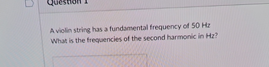 Solved A violin string has a fundamental frequency of 50Hz | Chegg.com