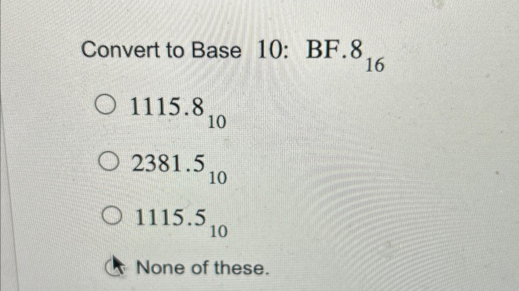 Solved Convert to Base 10 ﻿: | Chegg.com