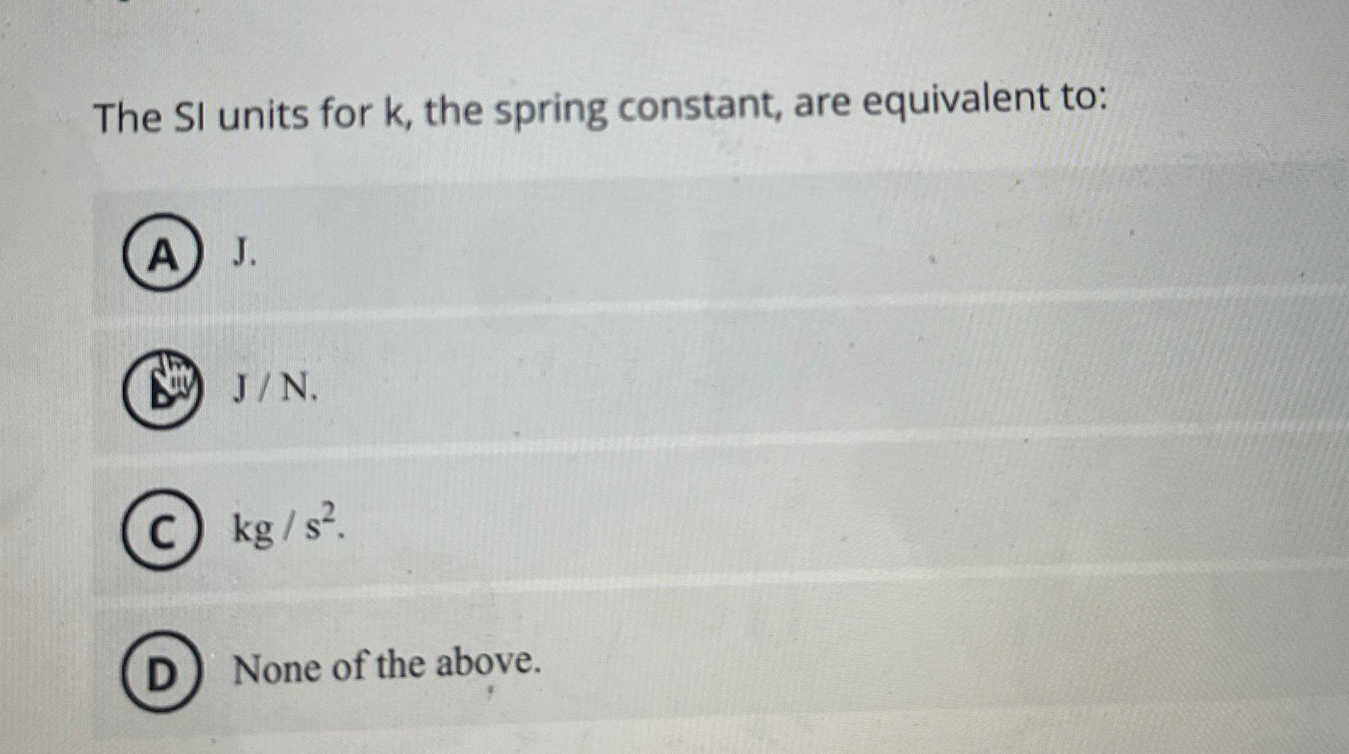 Solved The SI units for k, ﻿the spring constant, are | Chegg.com