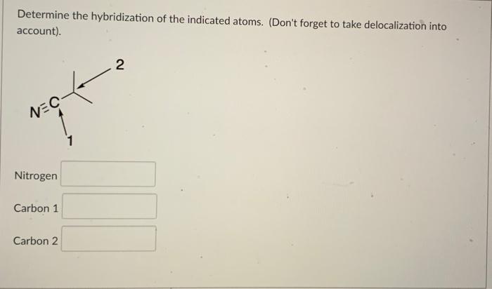 Solved Determine The Hybridization Of The Indicated Atoms