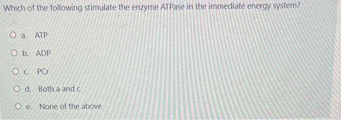 Solved Which of the following stimulate the enzyme ATPase in | Chegg.com