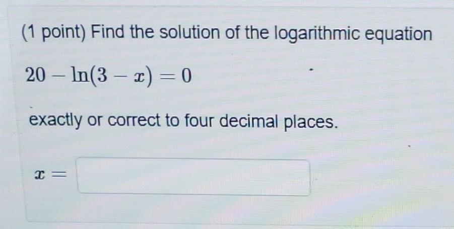 Solved (1 point) Find the solution of the logarithmic | Chegg.com
