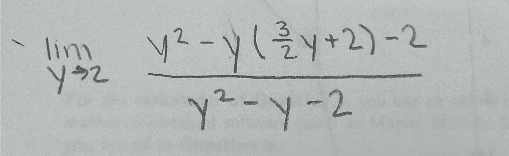 Solved -limy→2y2-y(32y+2)-2y2-y-2 | Chegg.com