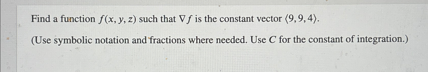 Solved Find a function f(x,y,z) ﻿such that gradf is the | Chegg.com