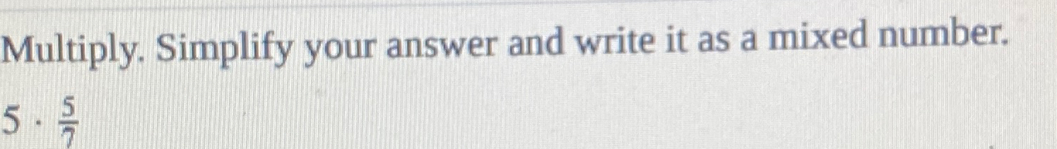 Solved Multiply. Simplify your answer and write it as a | Chegg.com