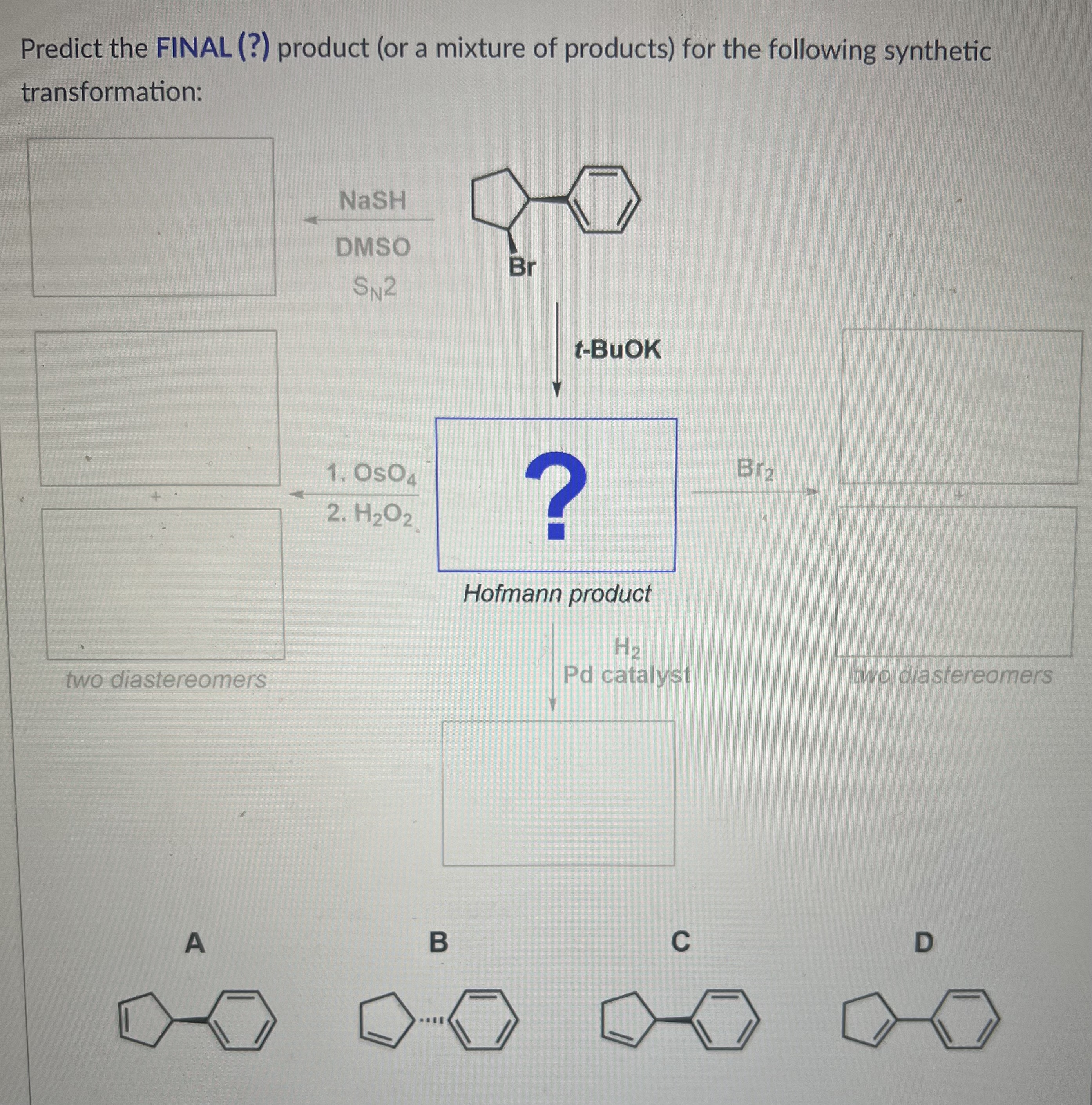 Predict the FINAL (?) ﻿product (or a mixture of | Chegg.com