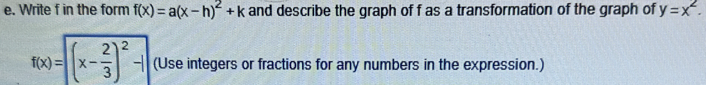 F(x)= ﻿x2e. ﻿Write f ﻿in the form f(x)=a(x-h)2+k ﻿and | Chegg.com