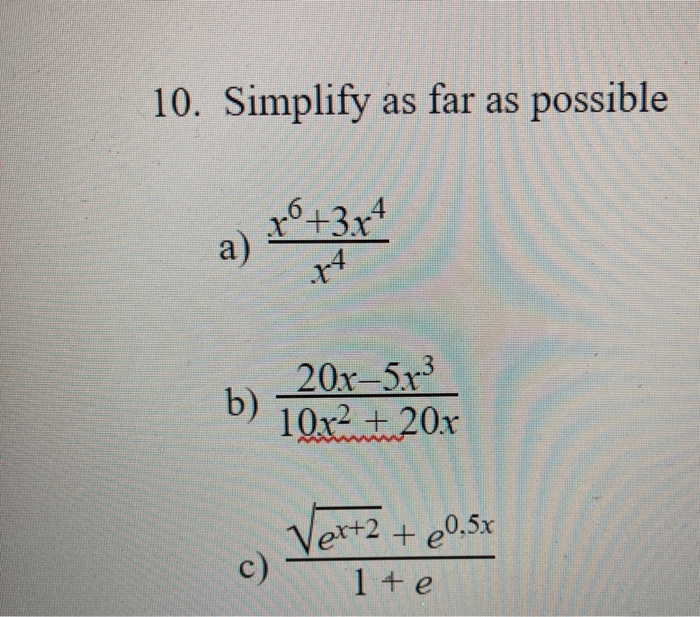 Solved 10. Simplify as far as possible x + 3x4 a) 4 b) | Chegg.com