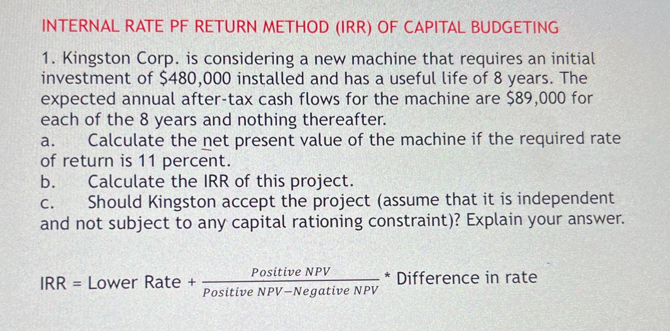 Solved INTERNAL RATE PF RETURN METHOD (IRR) ﻿OF CAPITAL | Chegg.com