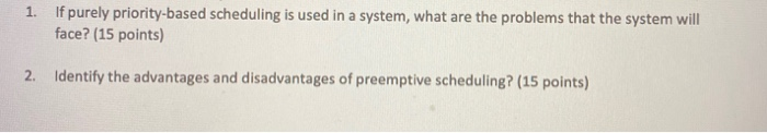 Solved 1. If purely priority-based scheduling is used in a | Chegg.com