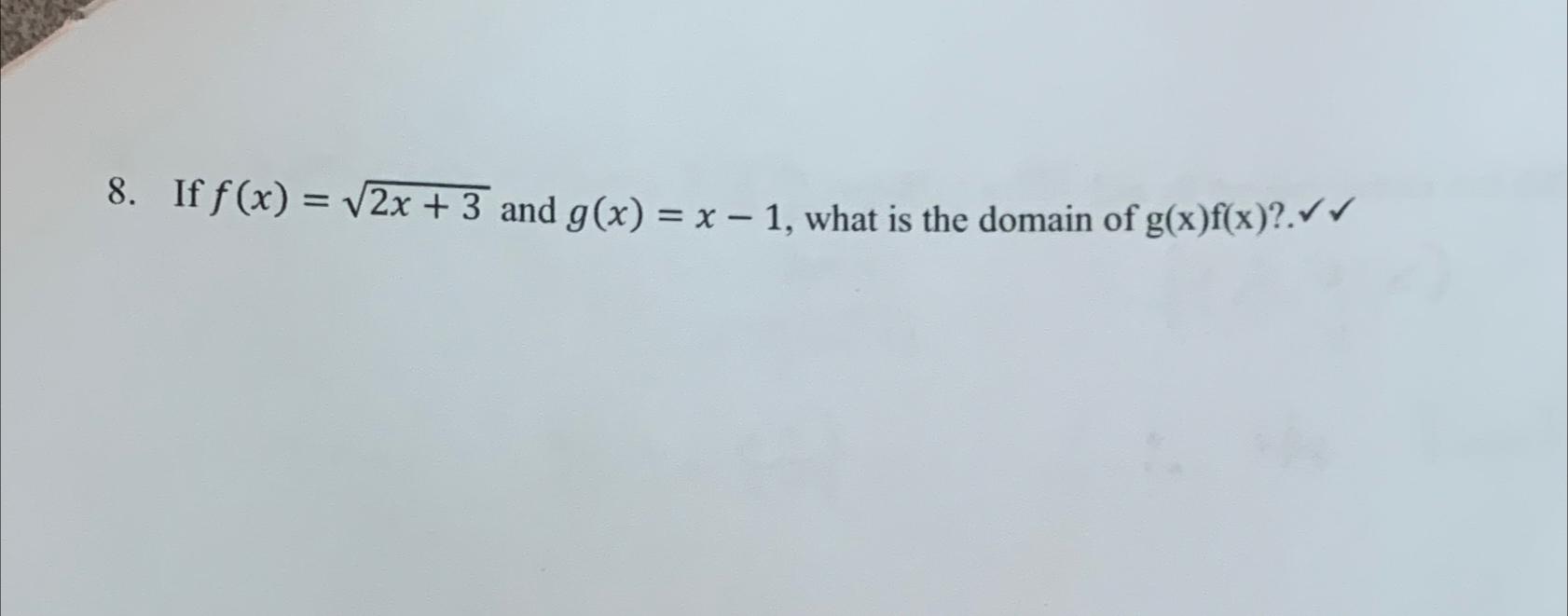 Solved If f(x)=2x+32 ﻿and g(x)=x-1, ﻿what is the domain of | Chegg.com