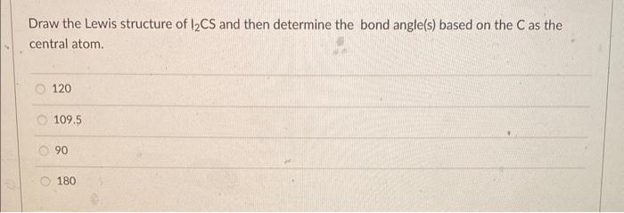 Solved Draw the Lewis structure of I2CS and then determine | Chegg.com