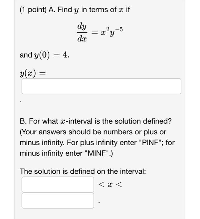 Solved ( 1 point) A. Find y in terms of x if dxdy=x2y−5 and | Chegg.com