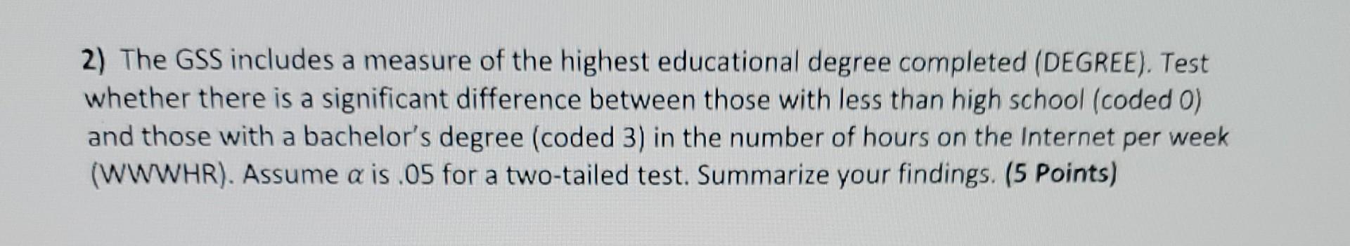 Solved 2) The GSS includes a measure of the highest | Chegg.com