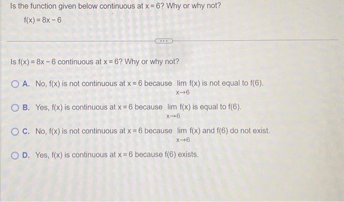 Solved Is the function given below continuous at x=6 ? Why | Chegg.com