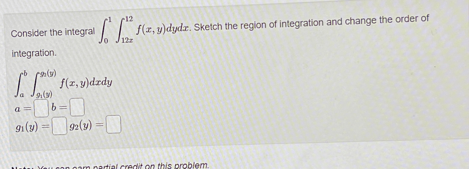 Solved Consider the integral ∫01∫12x12f(x,y)dydx. ﻿Sketch | Chegg.com