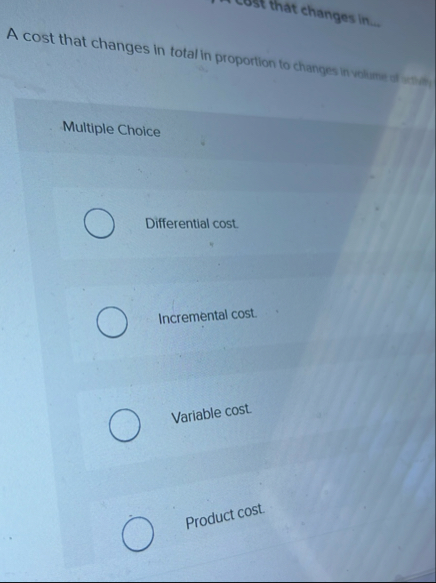 Solved A cost that changes in total in proportion to changes | Chegg.com