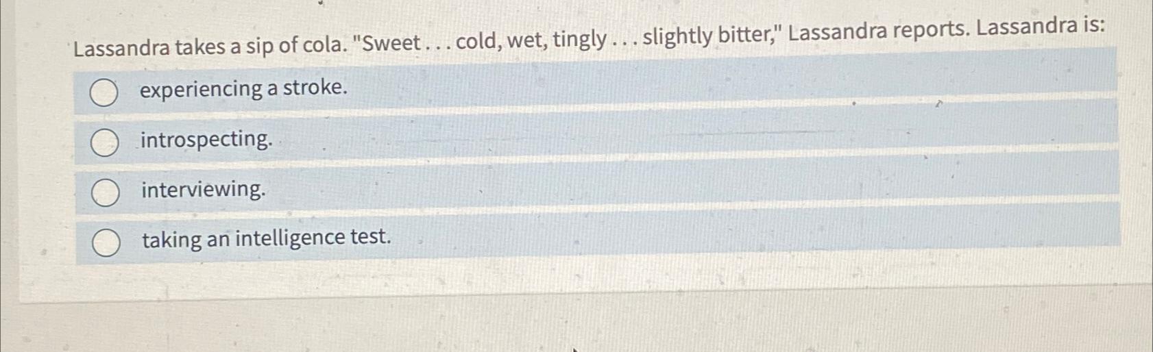 Solved Lassandra takes a sip of cola. "Sweet ... ﻿cold, wet, | Chegg.com