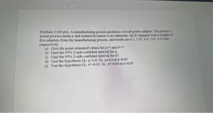 Solved Problem 2 (40 pts). A manufacturing process produces | Chegg.com