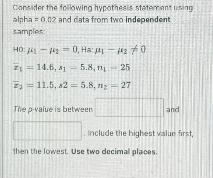 Solved Consider the following hypothesis statement using | Chegg.com