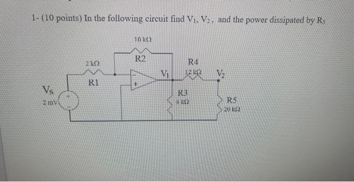 Solved 1- (10 points) In the following circuit find V1,V2, | Chegg.com