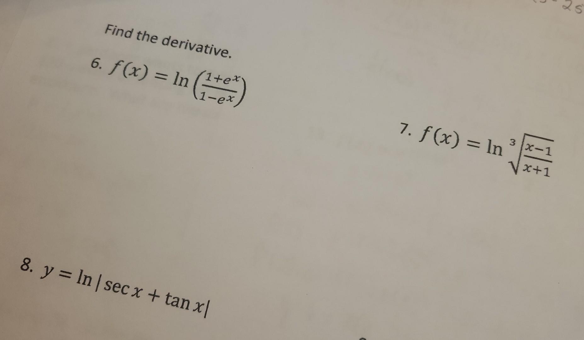 Solved Find the derivative. 6. f(x)=ln(1−ex1+ex) 7. | Chegg.com