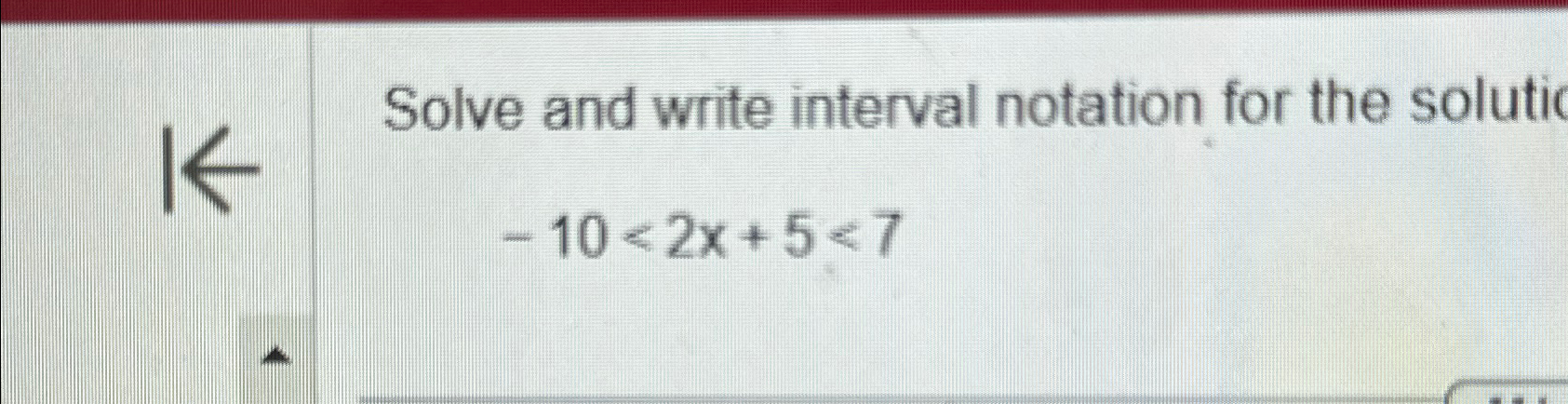 Solved Solve and write interval notation for the | Chegg.com