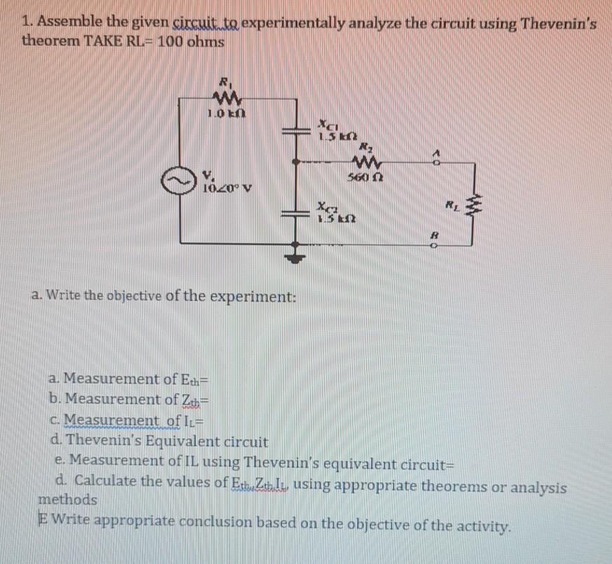 Solved 1. Assemble the given circuit to experimentally | Chegg.com