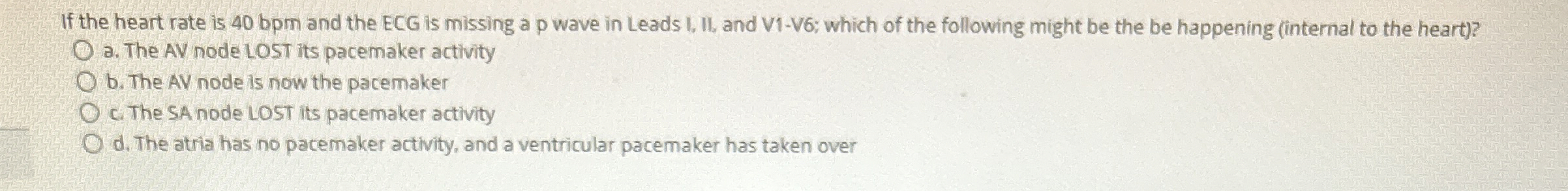 Solved If the heart rate is 40 ﻿bpm and the ECG is missing a | Chegg.com