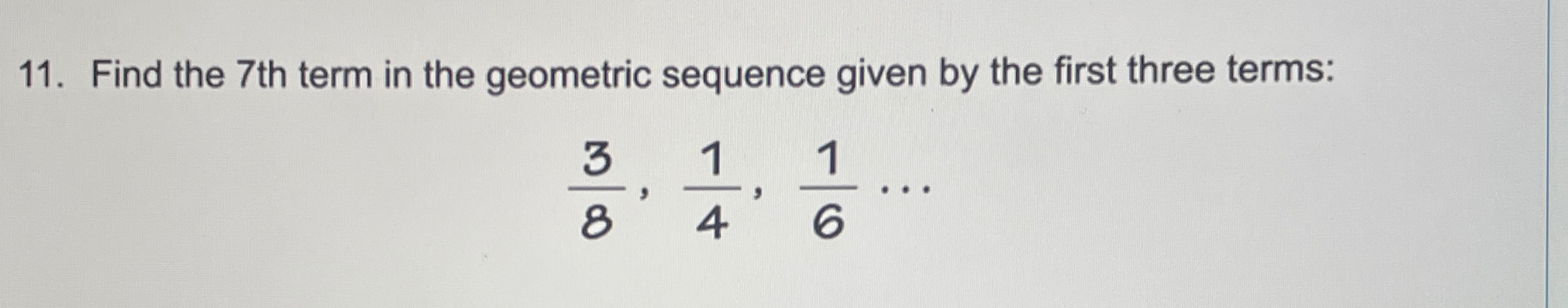 Solved Find the 7th term in the geometric sequence given by | Chegg.com