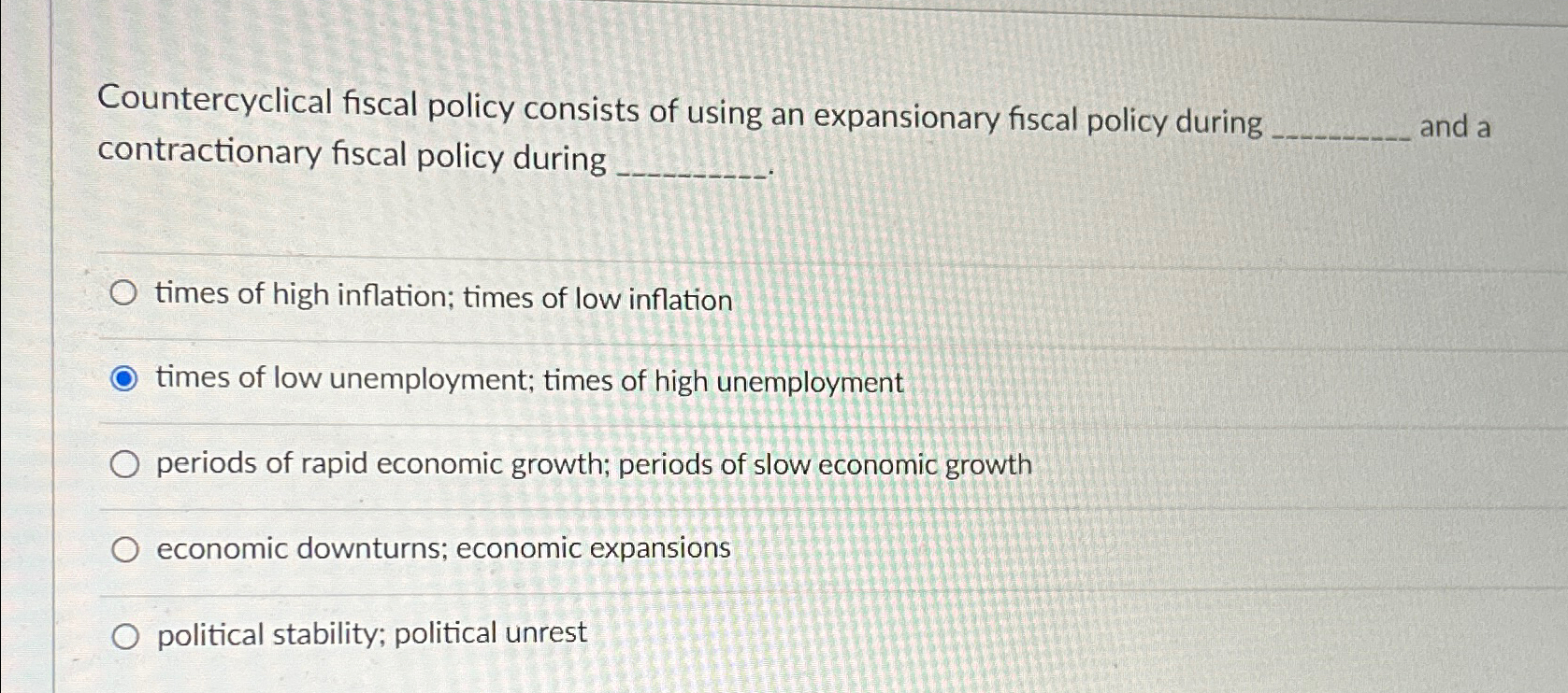 Solved Countercyclical fiscal policy consists of using an | Chegg.com