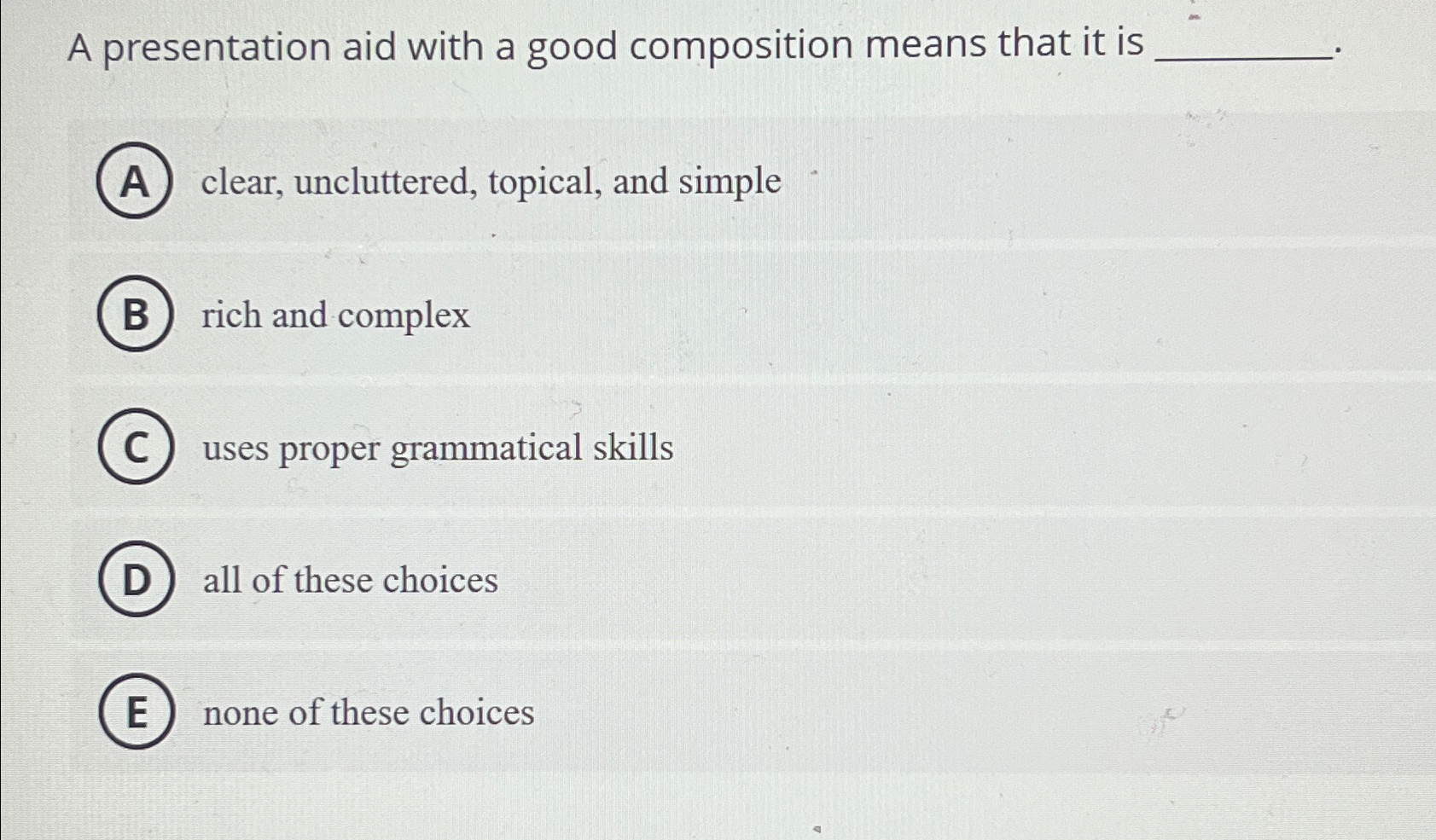 Solved A presentation aid with a good composition means that | Chegg.com