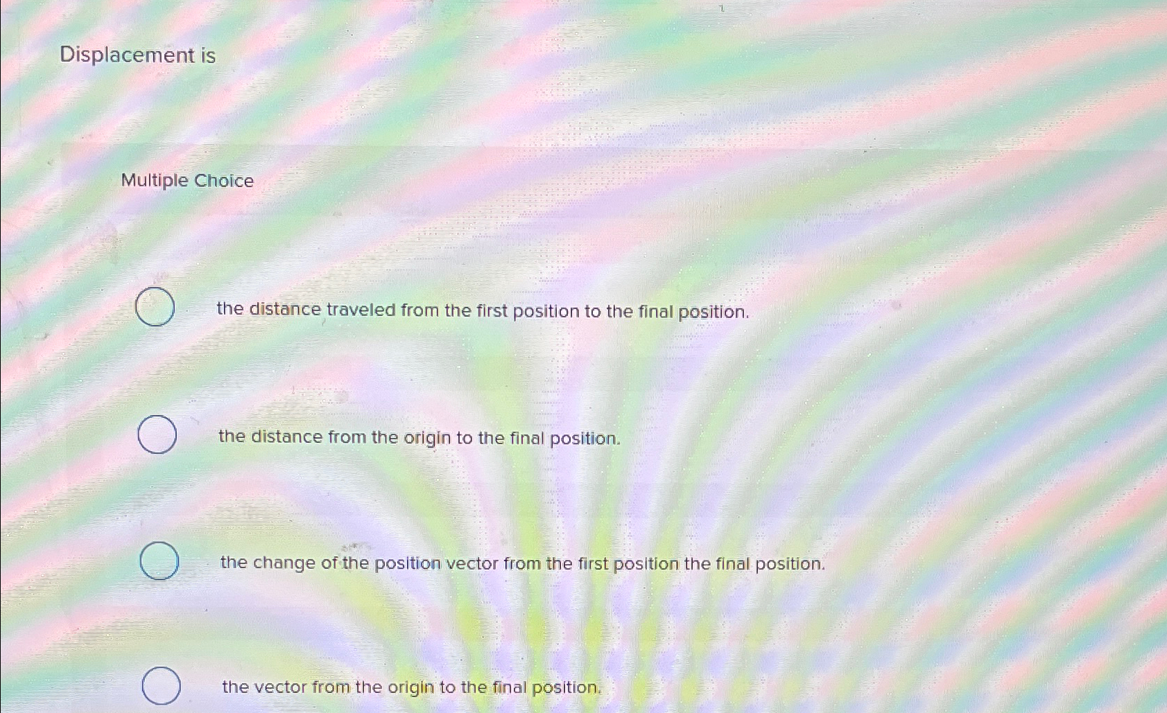 Solved Displacement isMultiple Choicethe distance traveled | Chegg.com