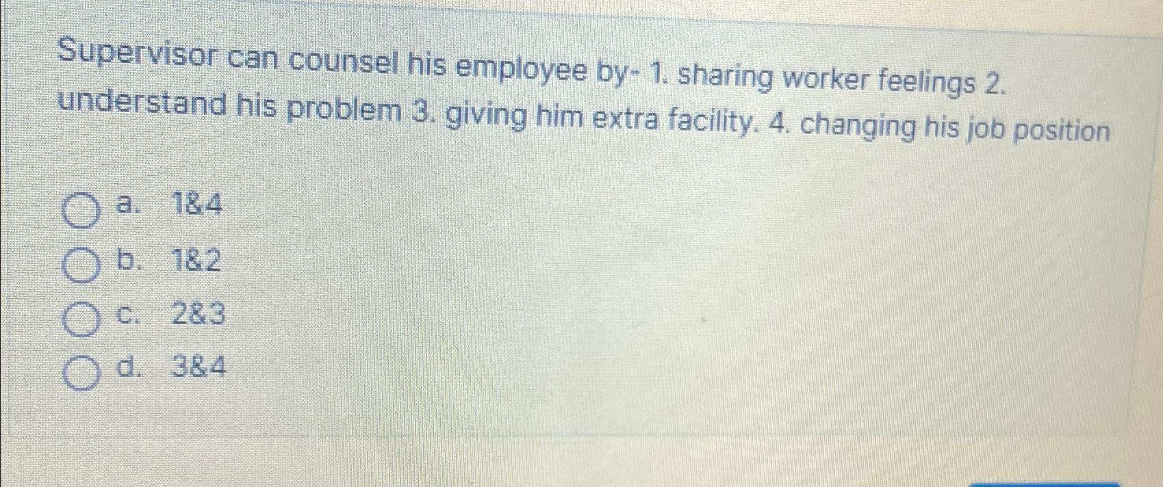 Solved Supervisor can counsel his employee by - 1. ﻿sharing | Chegg.com