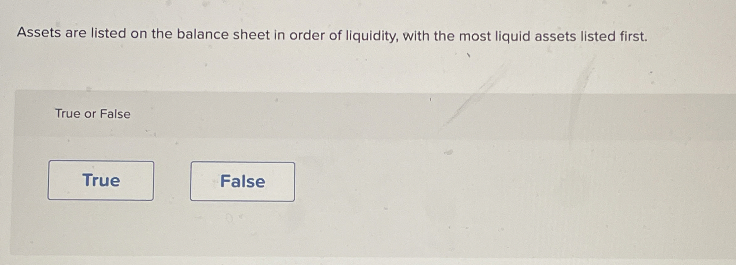 Solved Assets are listed on the balance sheet in order of | Chegg.com