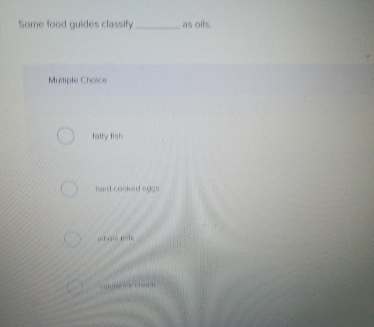 Solved some lood guides classify ﻿as oils.Multiple choice | Chegg.com