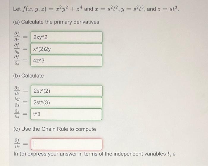 Solved Let f(x, y, z) = x2y2 + x4 and x = s2t2, y = s2t, and | Chegg.com