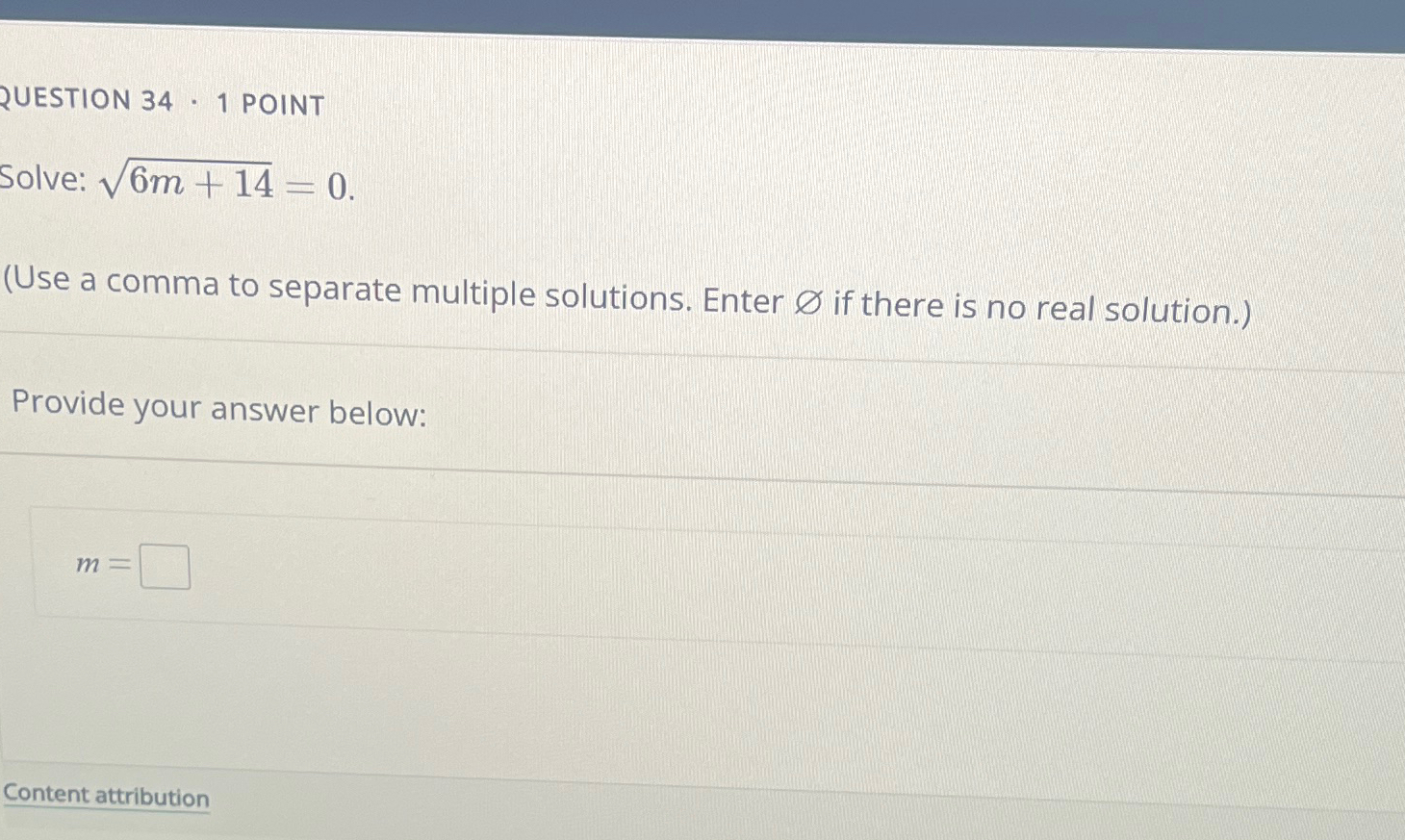 Solved QUESTION 34 - 1 ﻿POINTSolve: 6m+142=0.(Use a comma to | Chegg.com