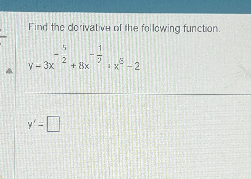 Solved Find the derivative of the following | Chegg.com