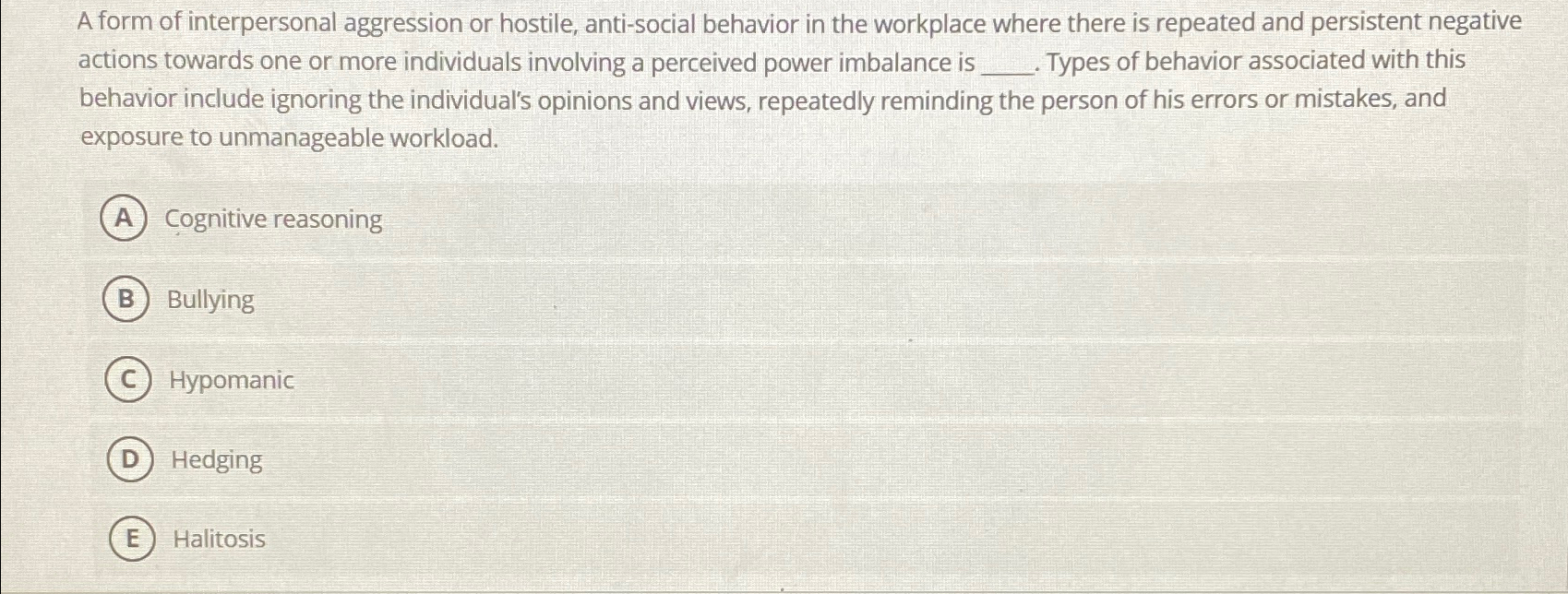 Solved A form of interpersonal aggression or hostile, | Chegg.com
