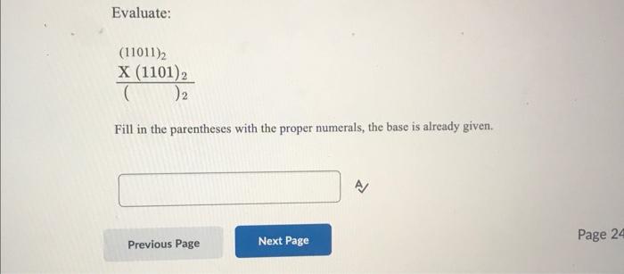 Solved Evaluate: (11011)2()2X(1101)2 Fill in the parentheses | Chegg.com