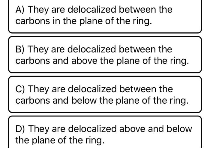 Solved Where are the n electrons delocalized in a benzene | Chegg.com