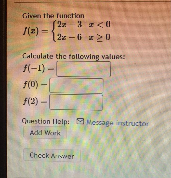 Solved Given the function f(x)={2x−32x−6x