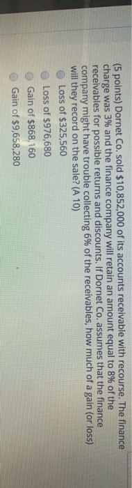 Solved (5 points) Dornet Co. sold $10,852,000 of its | Chegg.com