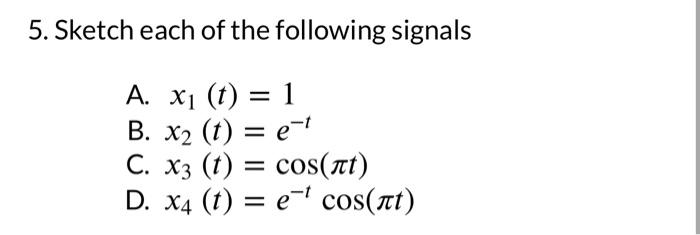 Solved 1. Plot the following signals A. x(t)=1−∣t∣,−∞ | Chegg.com
