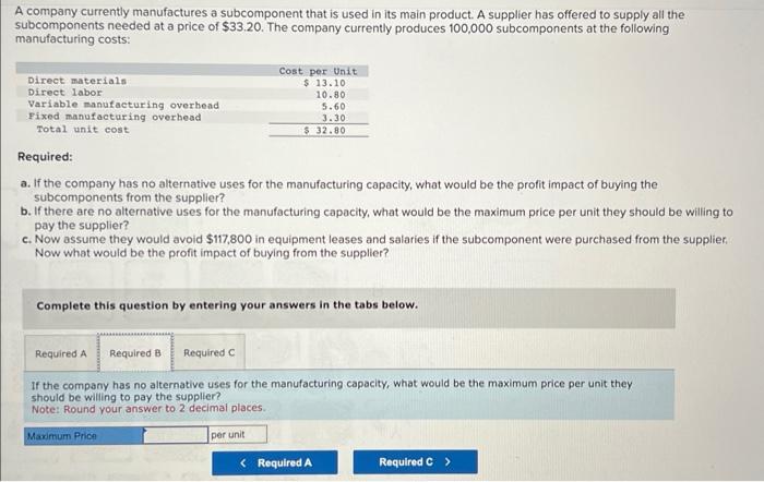 Solved A company currently manufactures a subcomponent that | Chegg.com