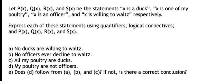 Solved Let P(x),Q(x),R(x), and S(x) be the statements " x is | Chegg.com