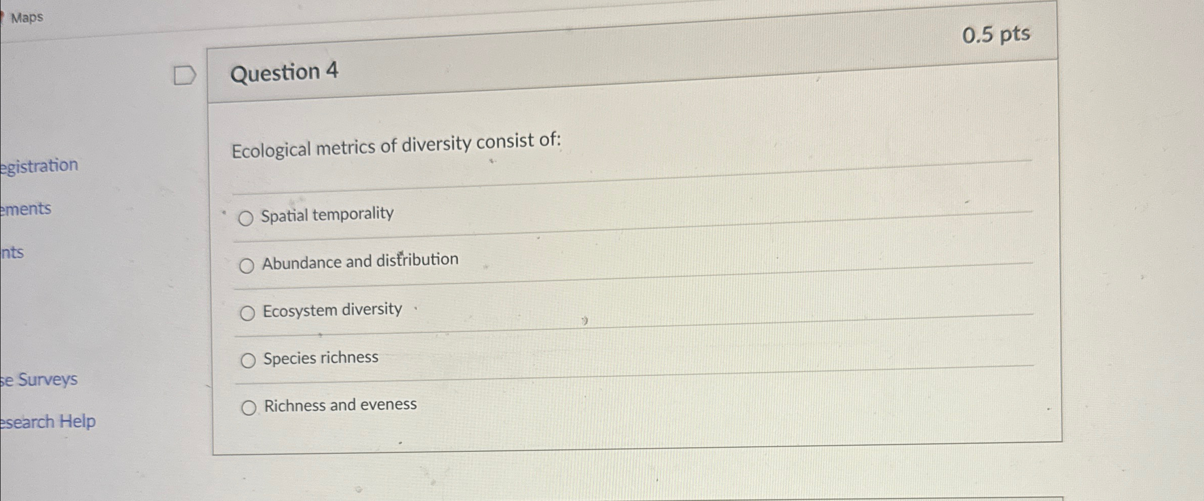 Solved MapsQuestion 4Ecological metrics of diversity consist | Chegg.com
